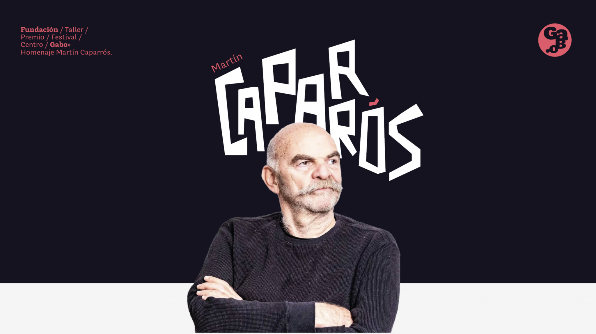 Homenaje a Martín Caparrós | Fundación Gabo
